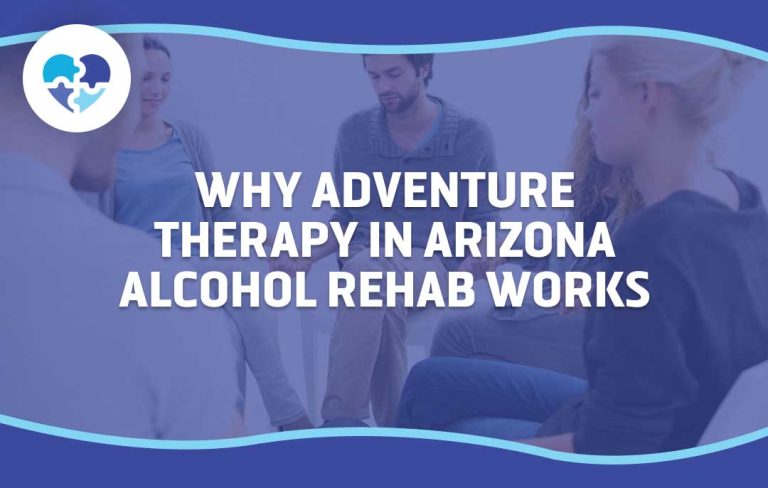 Why Adventure Therapy in Arizona Alcohol Rehab Works?