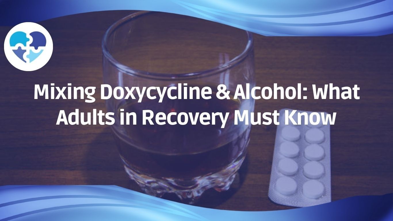 Doxycycline & Alcohol Use Risks During Addiction Recovery